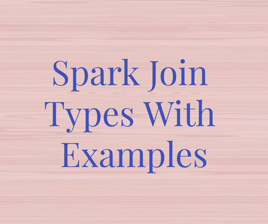 Spark Join Types With Examples Analyticshut